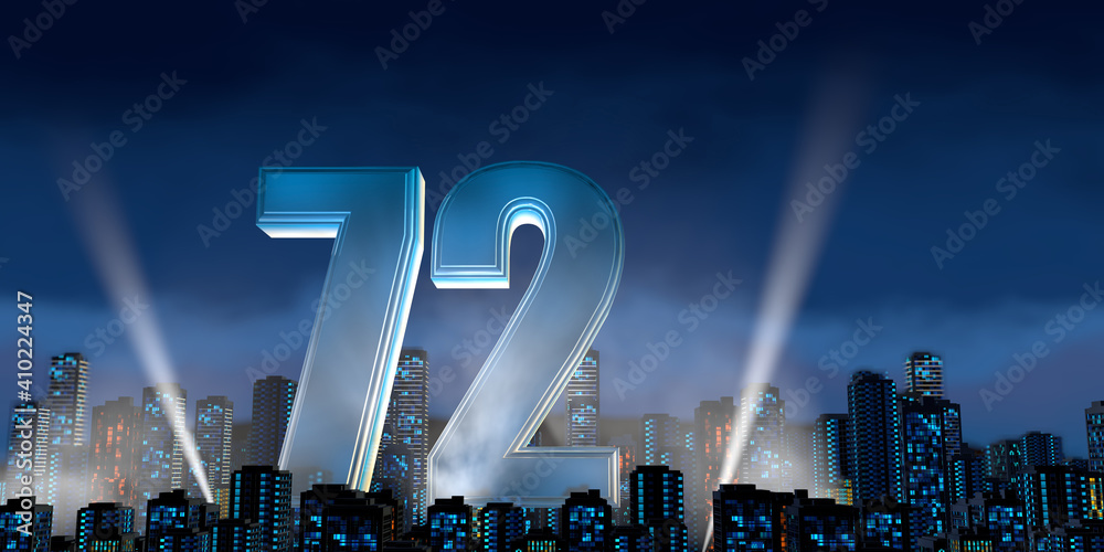 Number 72 in thick blue font lit from below with floodlights floating ...