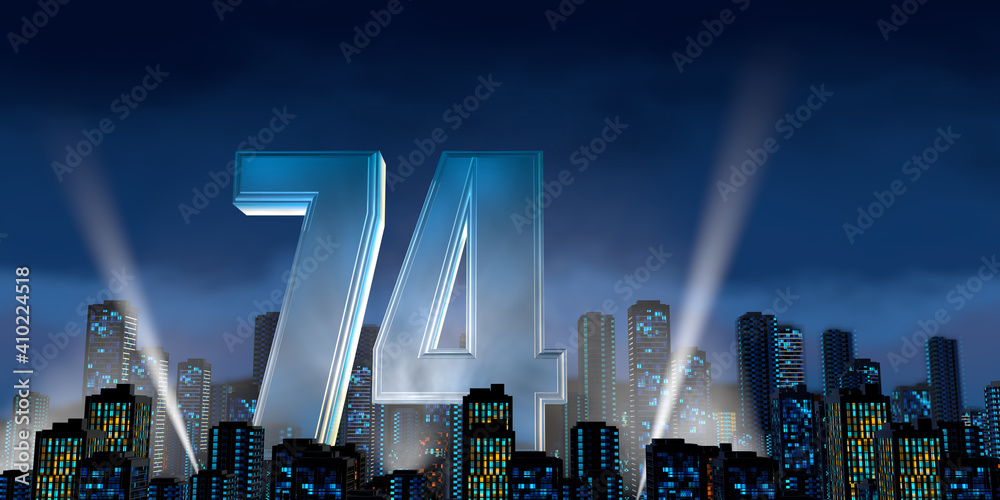 Number 74 in thick blue font lit from below with floodlights floating ...