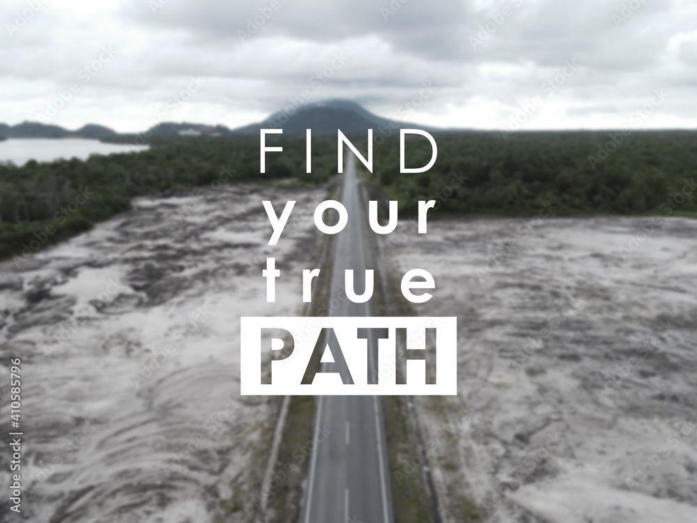 A word Find Your True Path on a blur landscape background. Concept for ... A word Find Your True Path on a blur landscape background. Concept for ...