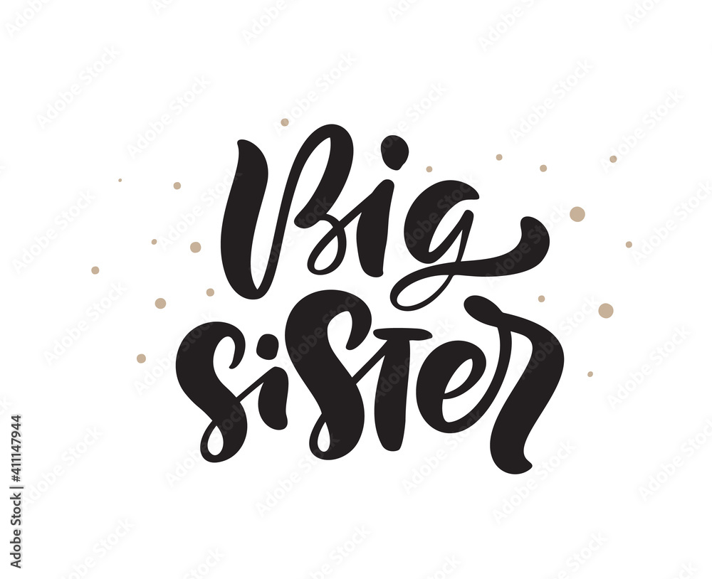 Vector Hand drawn lettering calligraphy text Big Sister on white ...