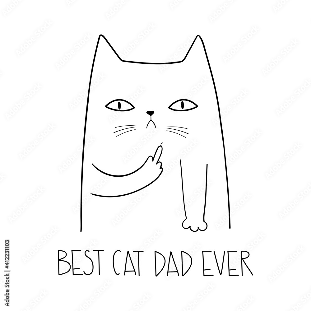 Middle finger cat. Best Cat Dad Ever. Funny angry cat. Cartoon style ...