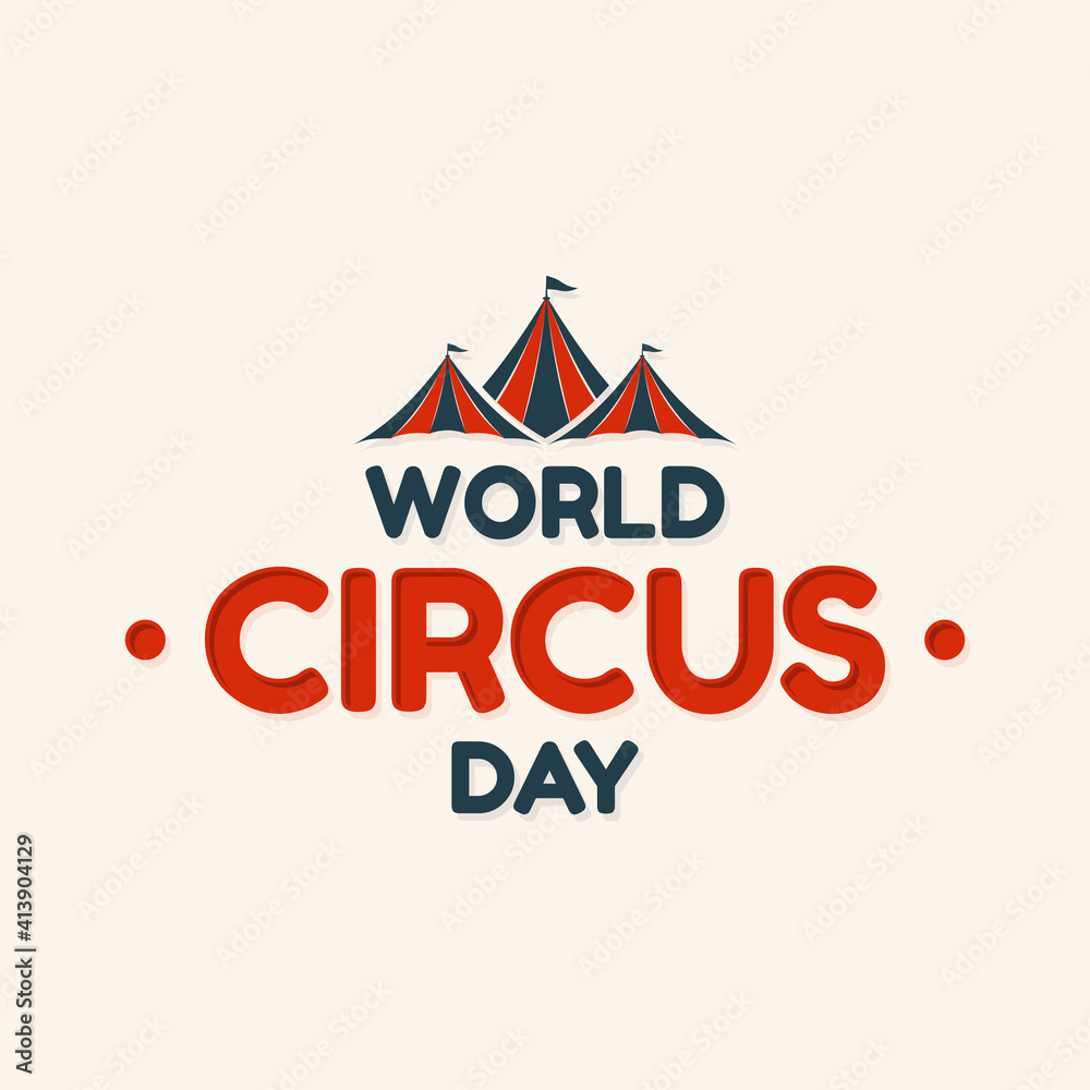 World Circus Day lettering design with roof circus tent in abstract ...