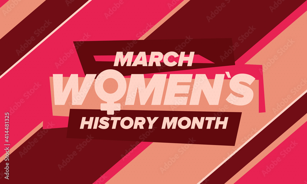 Women's History Month. Celebrated annual in March, to mark women’s ...