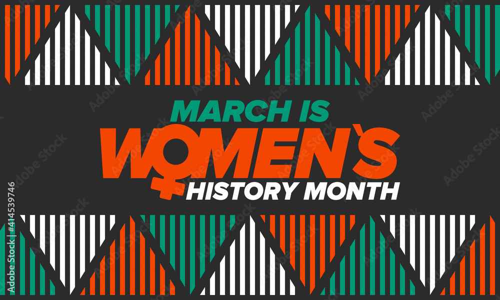 Women's History Month. Celebrated annual in March, to mark women’s ...