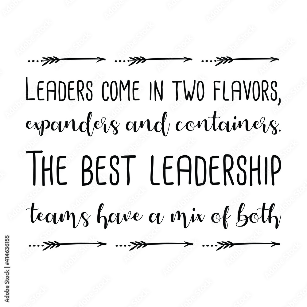 Leaders come in two flavors, expanders and containers. The best ...