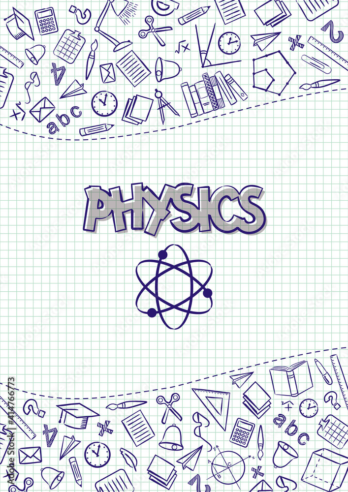 Physics. Cover for a school notebook or Physics textbook. Hand-drawn ...