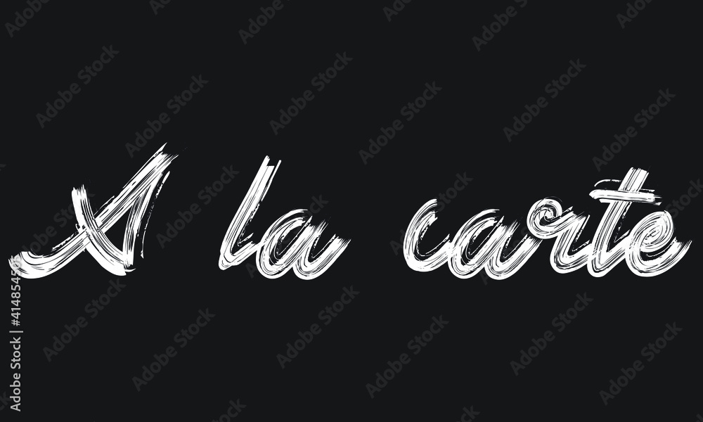 A la carte Handwritten restaurant and kitchen Brush font phrase ...