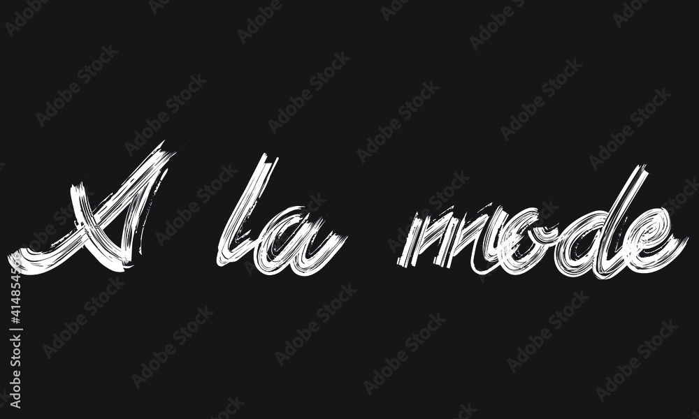 A la mode Handwritten restaurant and kitchen Brush font phrase ...