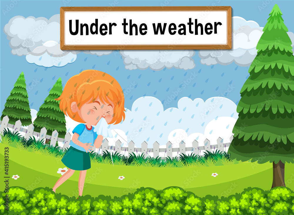 Under The Weather Idiom