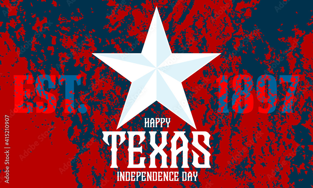Texas Independence Day is the celebration of the adoption of the Texas ...