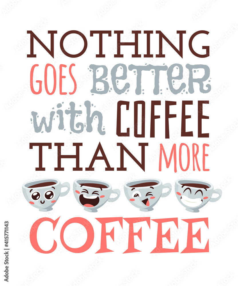 Positive Quote about Coffee and Cartoon Emoji Cup. Hand drawn Vector ...