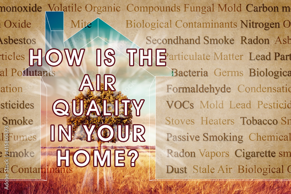 HOW IS THE AIR QUALITY IN YOUR HOME? - concept image with the most ...