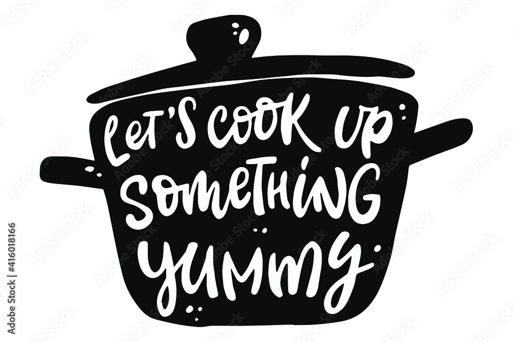 hand lettering quote for kitchen 'Let's cook something yummy' for ...