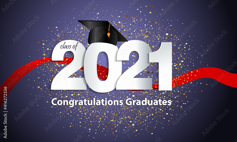 Congratulations on your graduation. Class of 2021. Graduation cap and ...