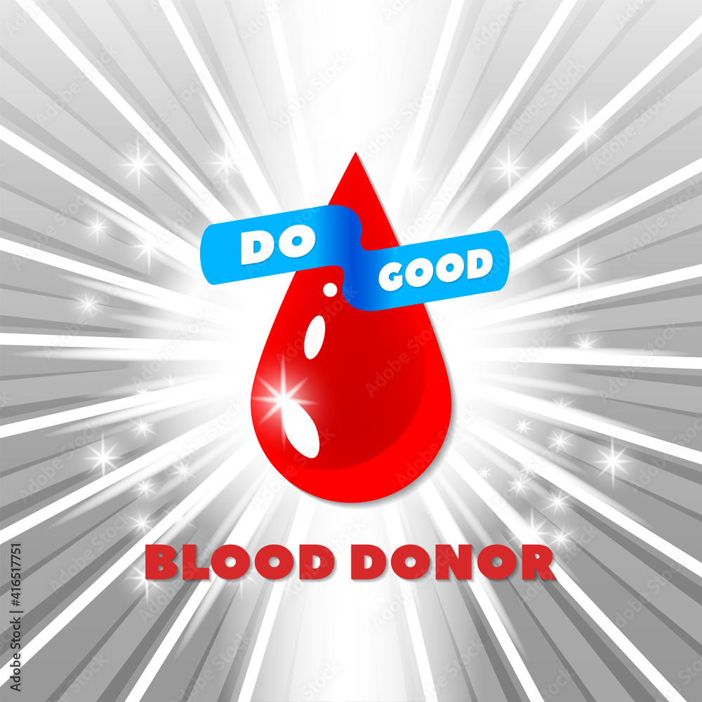 Medical poster. Do good. Blood donor. Red bright drop on a shining ...