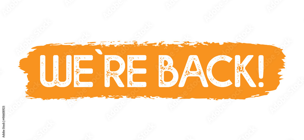 Hand sketched We are back quote as banner. Lettering for poster, label ...