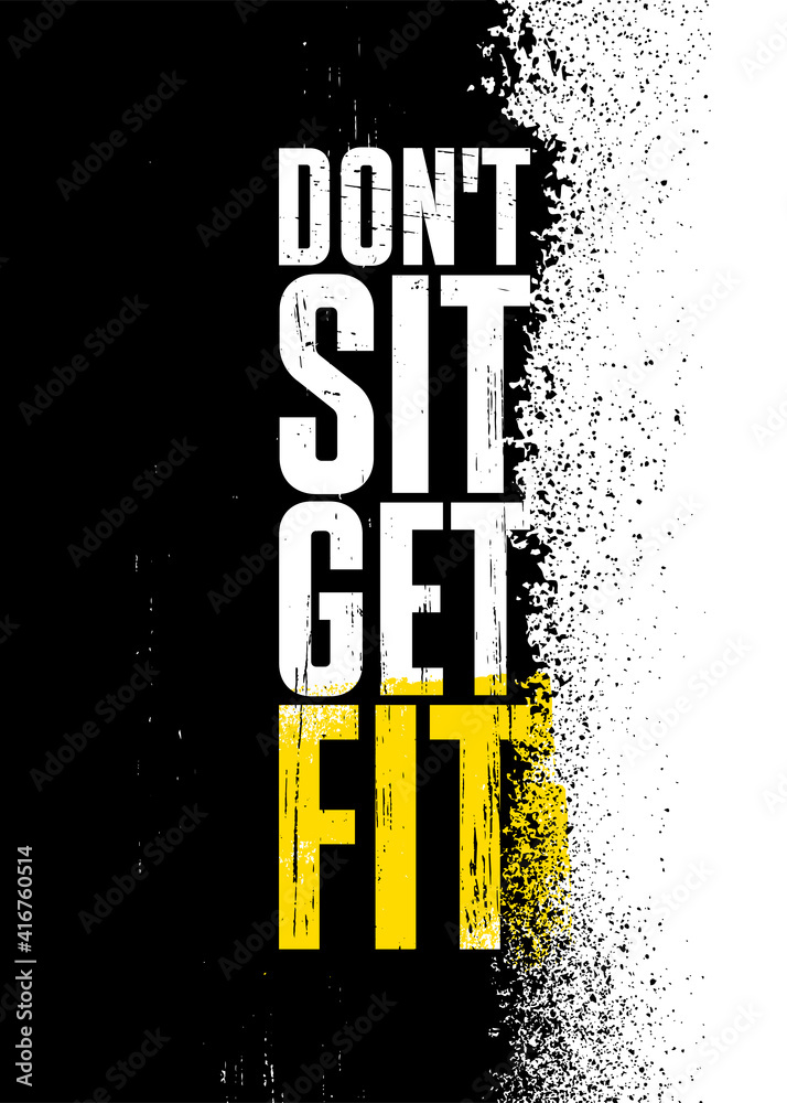 Don't Sit Get Fit. Inspiring Workout Gym Typography Motivation Quote ...