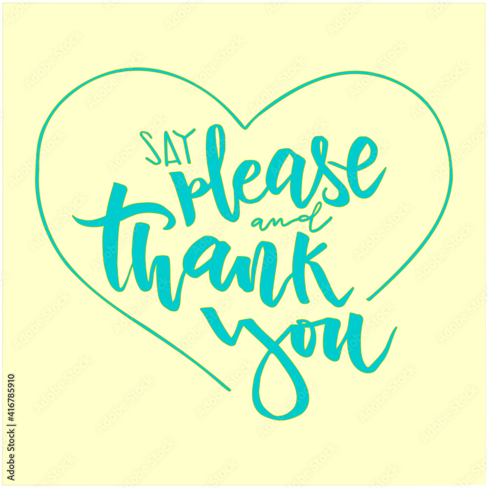 SAY PLEASE AND THANK YOU sencence. Hand lettering vector illustration ...