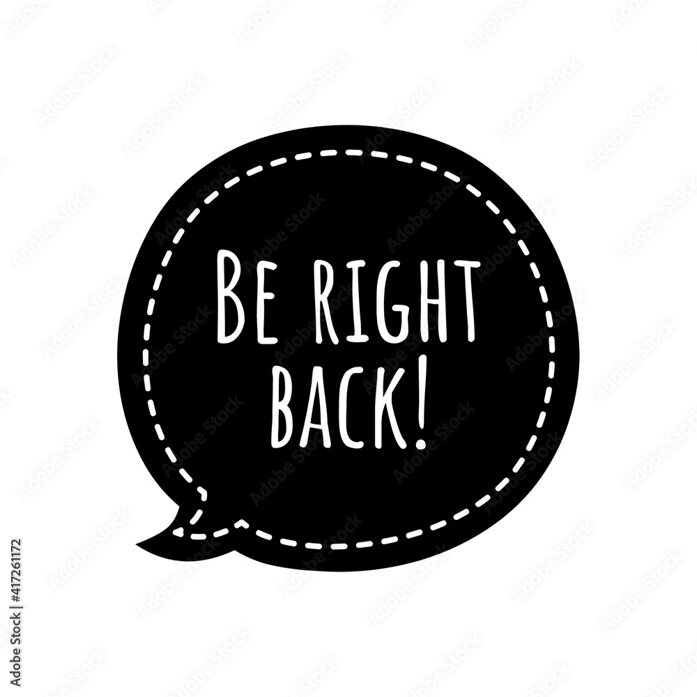 ''Be right back'' Lettering Stock Illustration | Adobe Stock