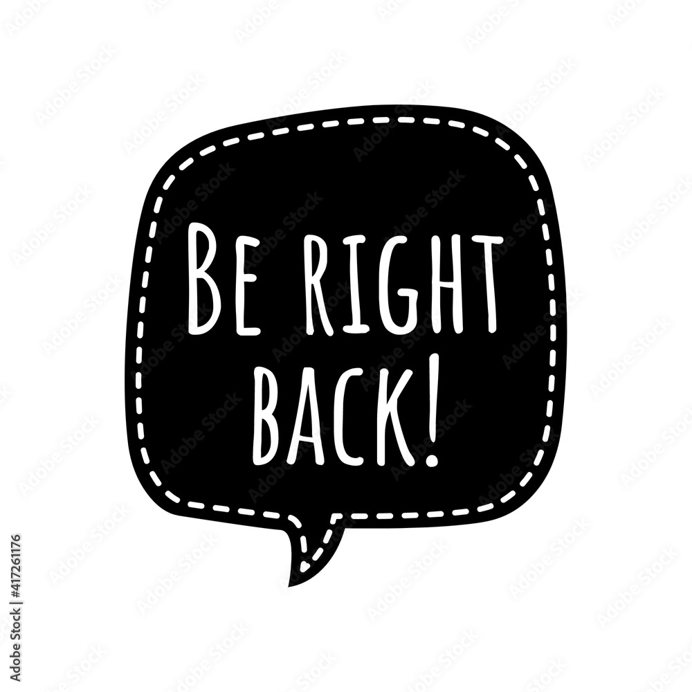 ''Be right back'' Lettering Stock Illustration | Adobe Stock