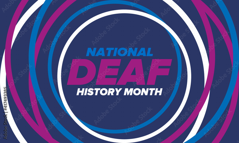 National Deaf History Month. Celebrated from March through April in ...