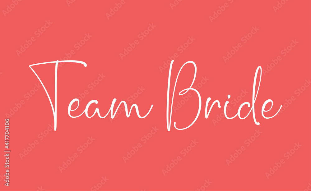 Team bride calligraphy text. Hand drawn lettering element for prints ...
