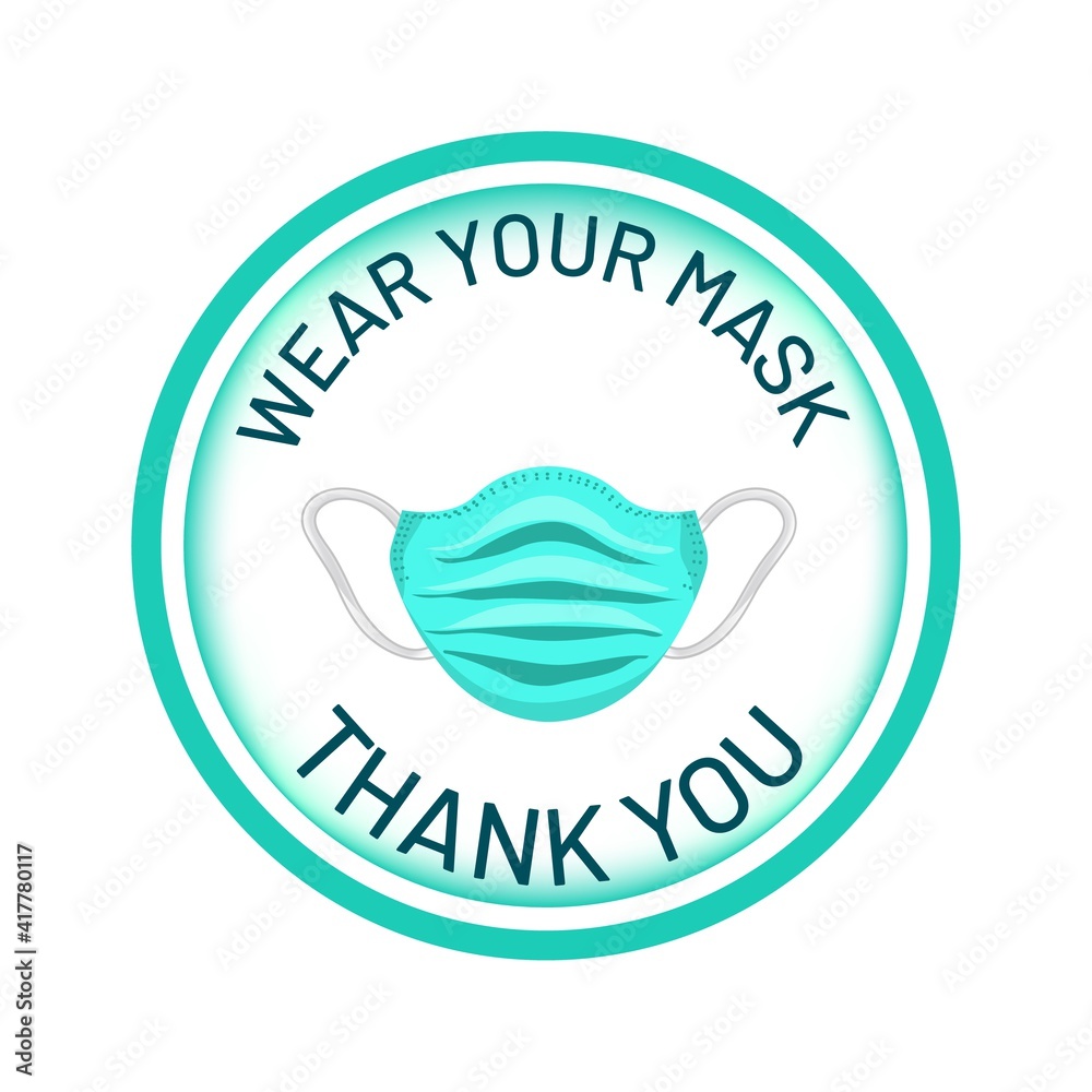 Wear Your Mask, Thank You, welcome notice, warning, reminder sign to ...