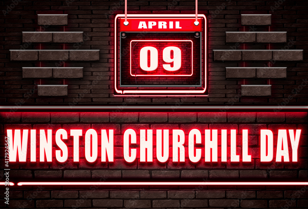 9 April, Winston Churchill Day, Neon Text Effect on Bricks Background ...