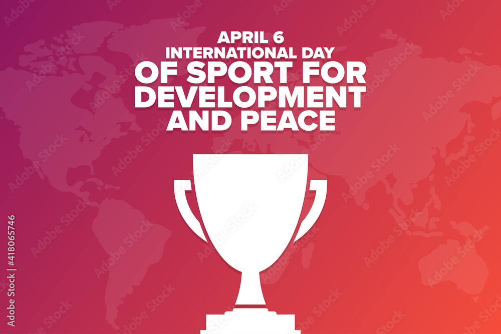 International Day of Sport for Development and Peace. April 6. Holiday ...