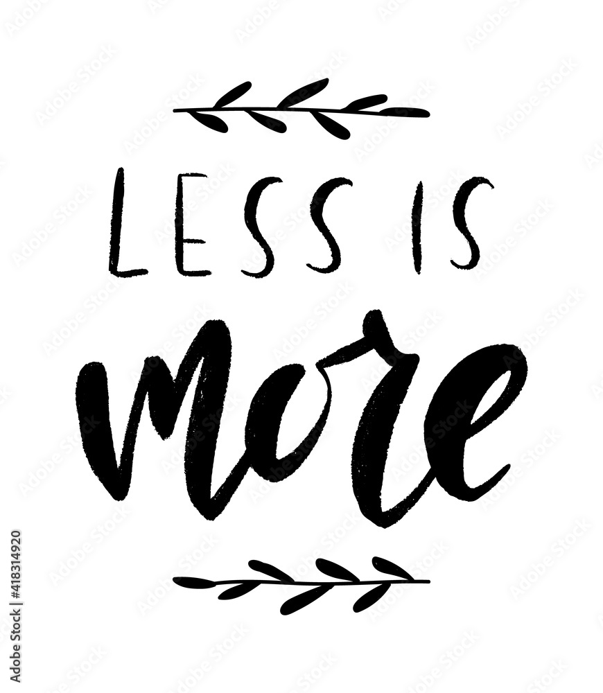 Less is more hand drawn lettering. Inspirational short message. Vector ...