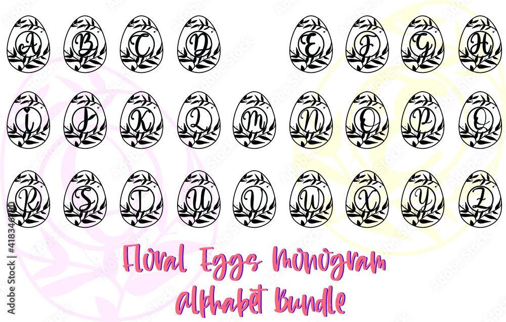 Floral Easter Eggs Monogram Alphabet Bundle A to Z. Easter Eggs Monogram frames with Alphabet A ...