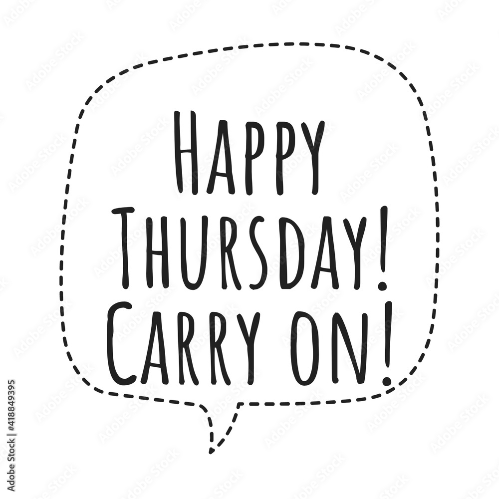 ''Happy thursday! Carry on'' Lettering Stock Illustration | Adobe Stock