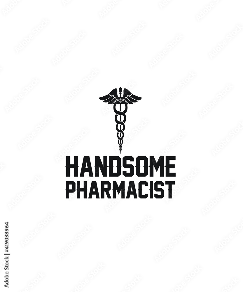Handsome Pharmacist graphic design custom typography vector for t-shirt ...
