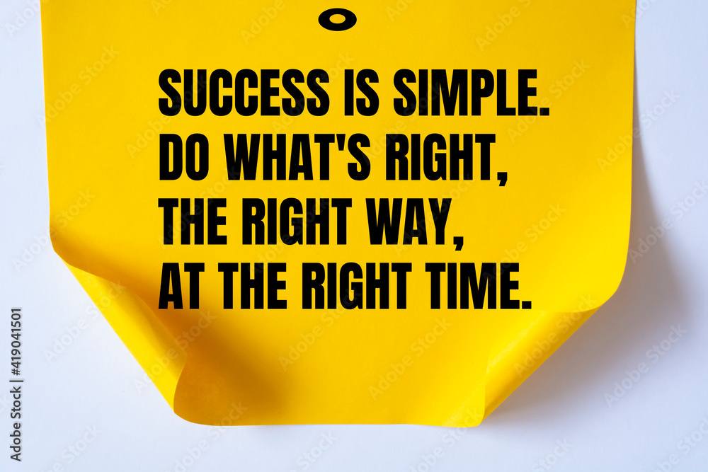 Inspirational motivational quote. Success is simple. Do what's right ...