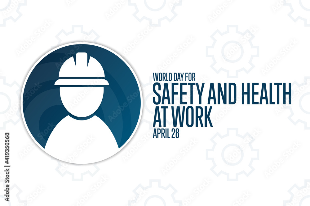 World Day for Safety and Health at Work. April 28. Holiday concept ...