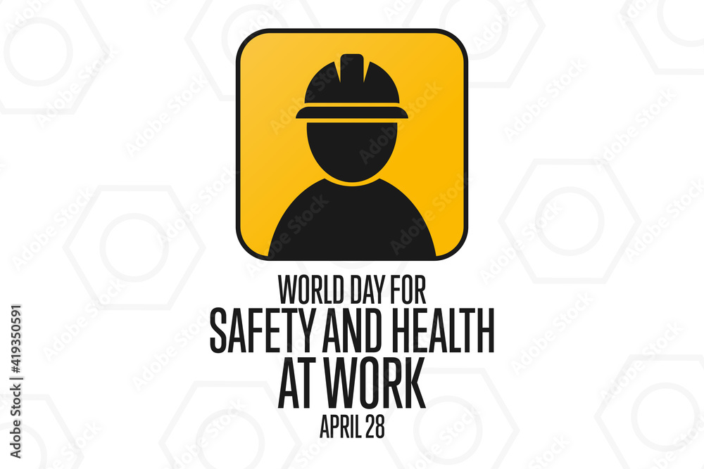 World Day for Safety and Health at Work. April 28. Holiday concept ...