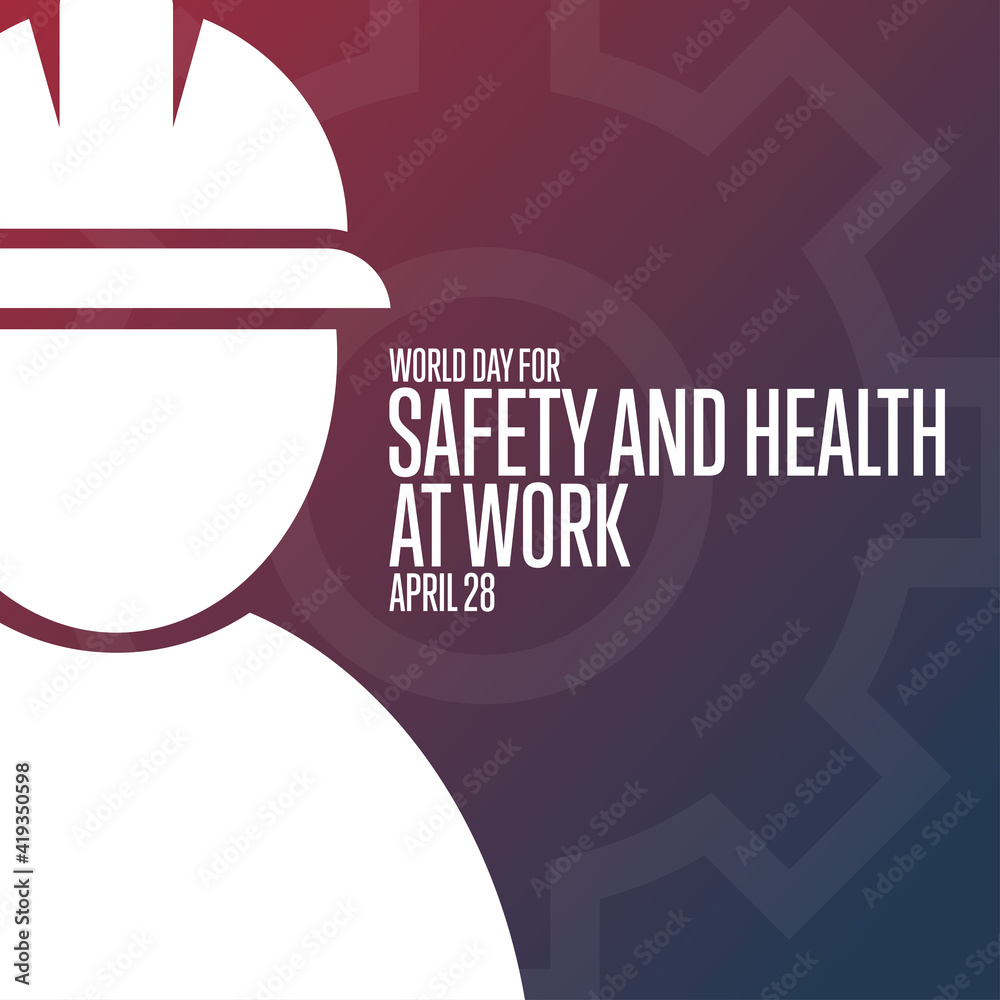 World Day for Safety and Health at Work. April 28. Holiday concept ...