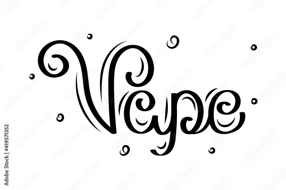 Vape-hand drawn vector lettering. Design for t-shirt, poster, banner ...