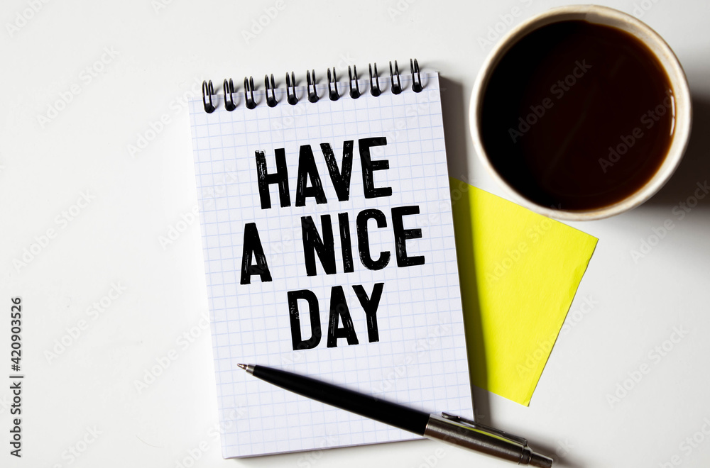 two post-it notes with handwritten HAVE A NICE DAY on them Stock Photo ...