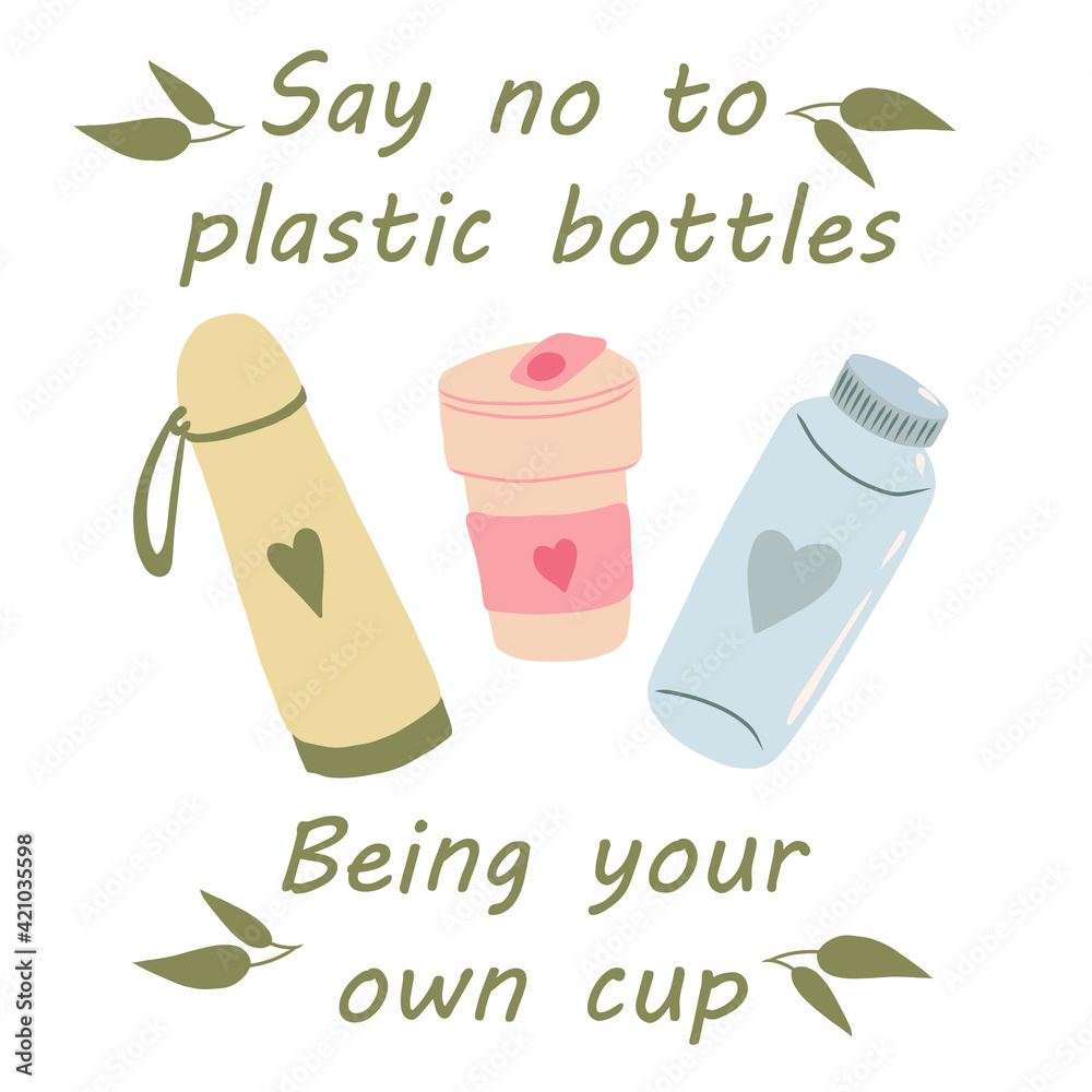 Say no to plastic bottles. Bring your own cup. Illustration of eco ...