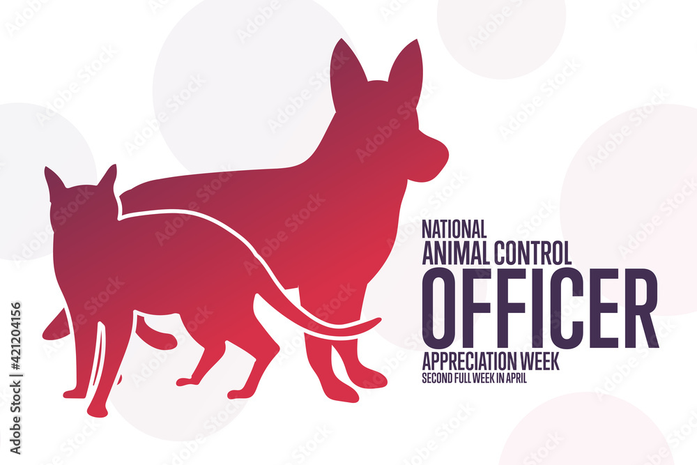 National Animal Control Officer Appreciation Week. Second Full Week In ...