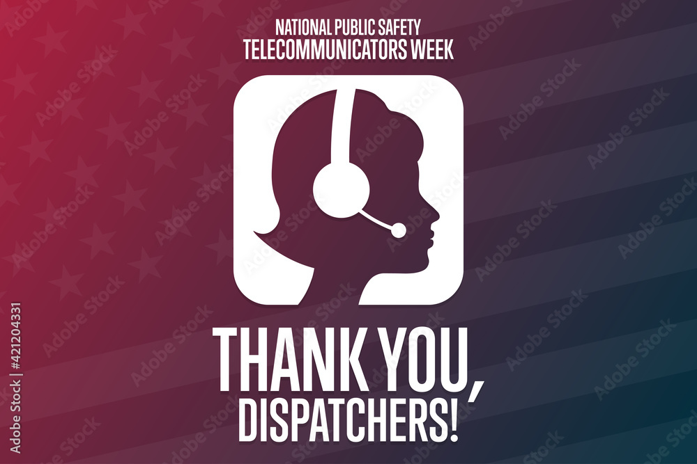 National Public Safety Telecommunicators Week. Second Week in April ...