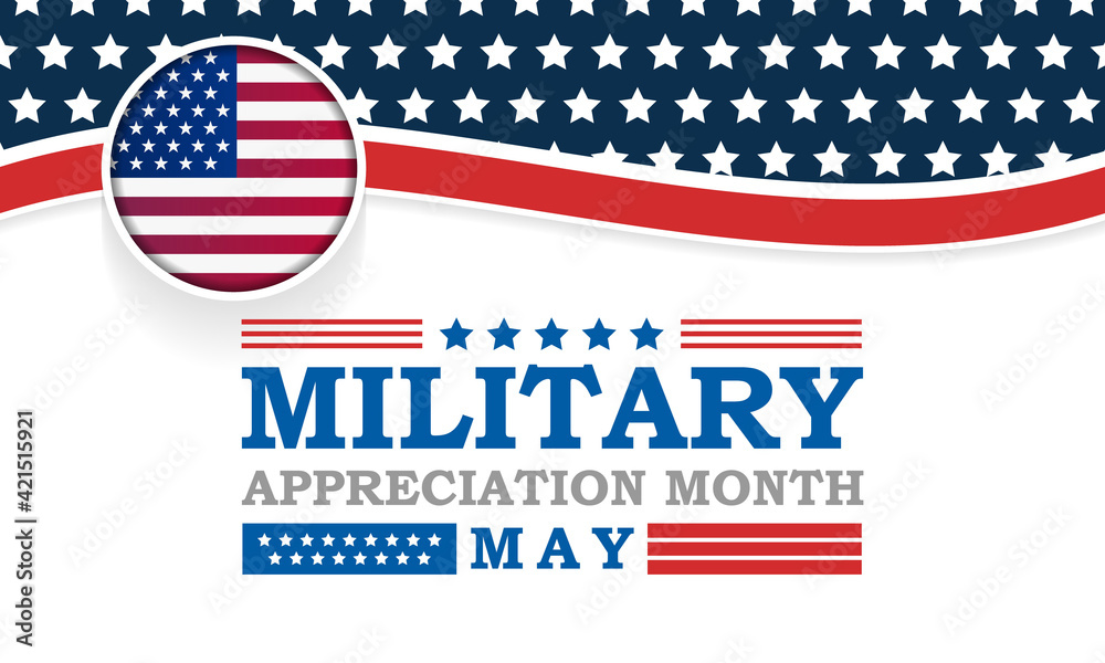 National Military Appreciation Month (NMAM) is celebrated every year in ...