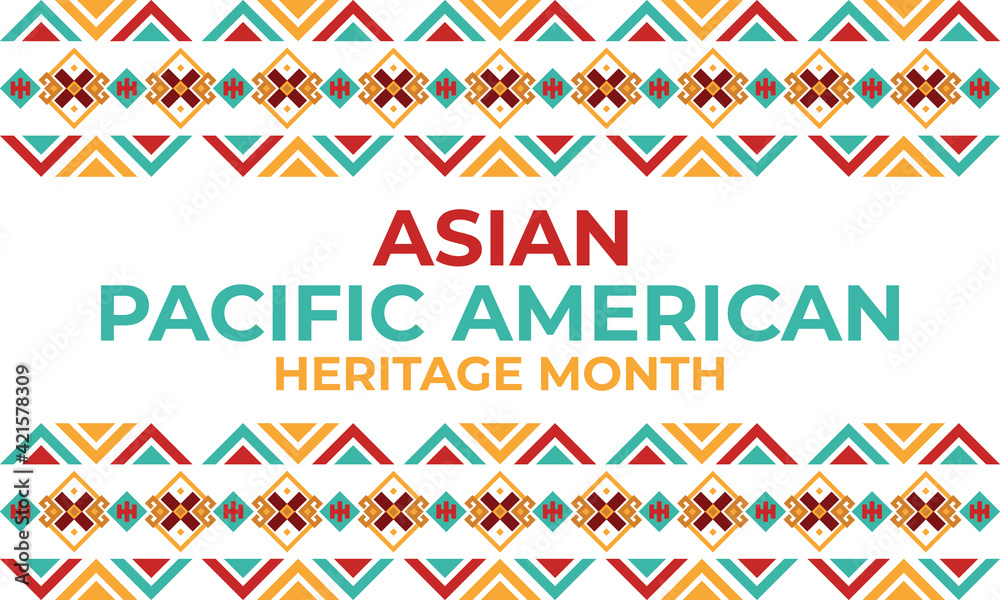 May is Asian Pacific American Heritage Month (APAHM), celebrating the ...