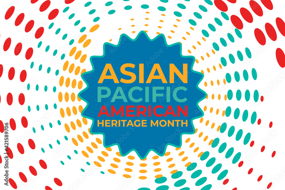 Poster May is Asian Pacific American Heritage Month (APAHM ...