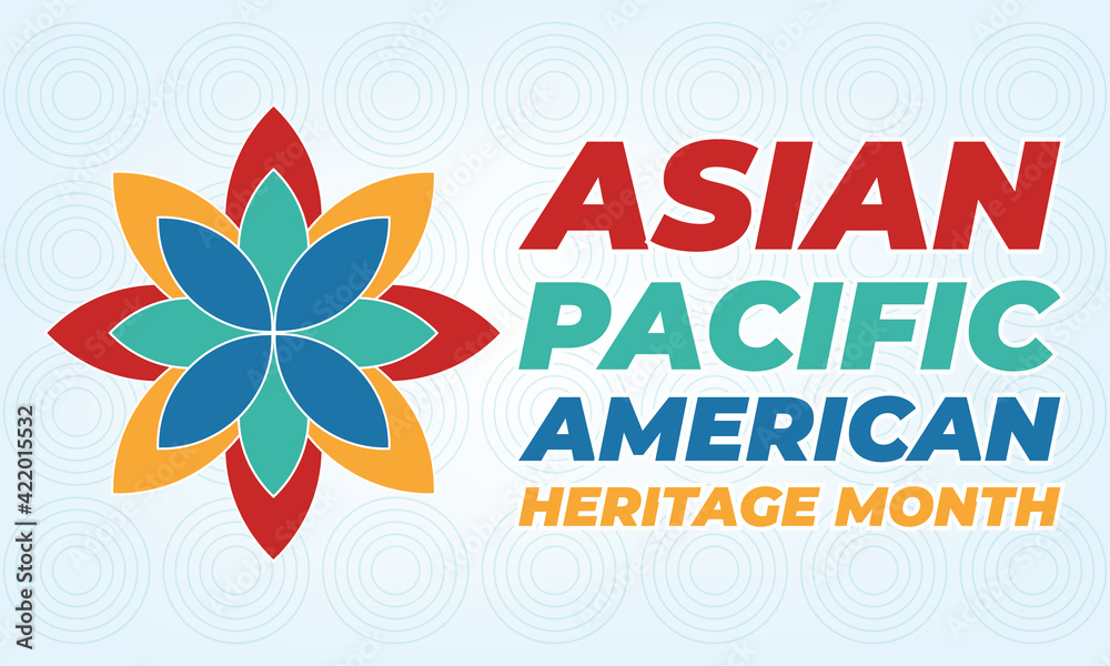 May is Asian Pacific American Heritage Month (APAHM), celebrating the ...