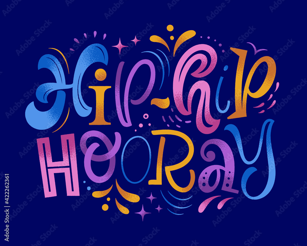 Hip-hip hooray vector illustration. Hand drawn textured lettering for invitation and greeting ...