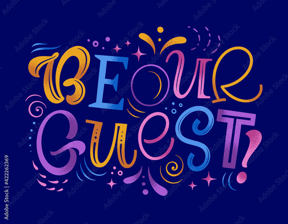 Be our guest vector illustration. Hand drawn textured lettering for ...