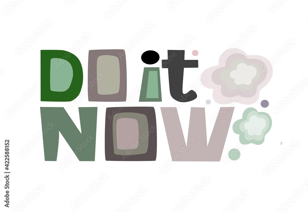Do it now affirmation vector letter phrase. Colourful letters ...