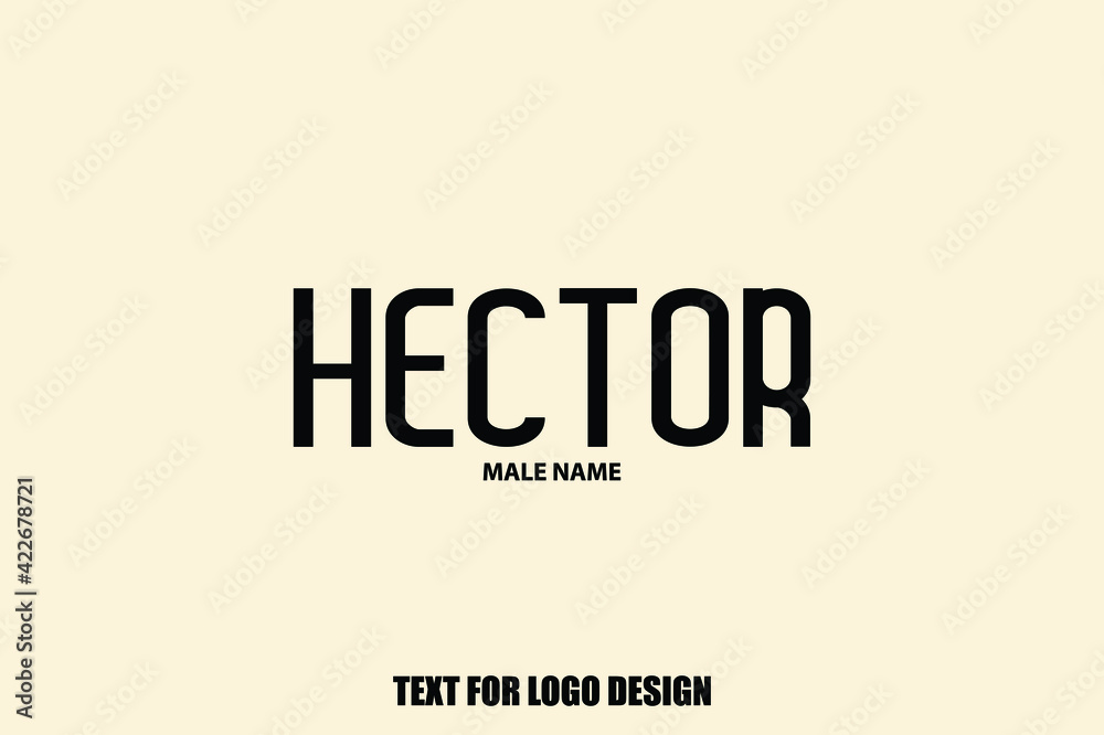 Hector. Male Name Modern Calligraphy Text For Logo Designs and Shop ...